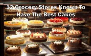 12 Grocery Stores Known To Have The Best Cakes – Grocery Store Guide